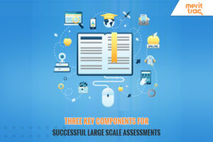 3 Essential Components for Effective Large-Scale Assessments