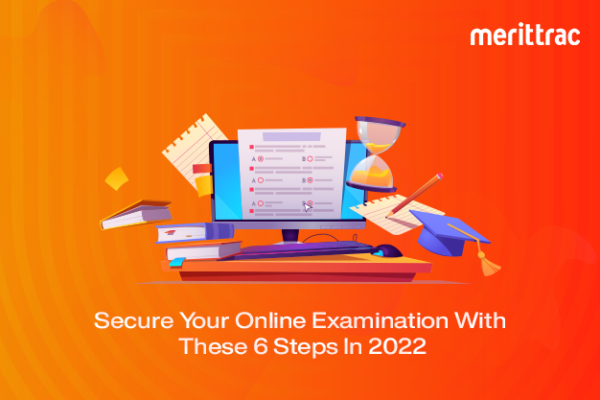 6 Steps to Secure Online Exams in 2022 | MeritTrac